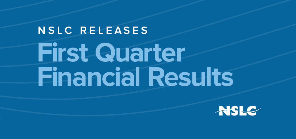 MyNSLC | NSLC First Quarter Financial Results